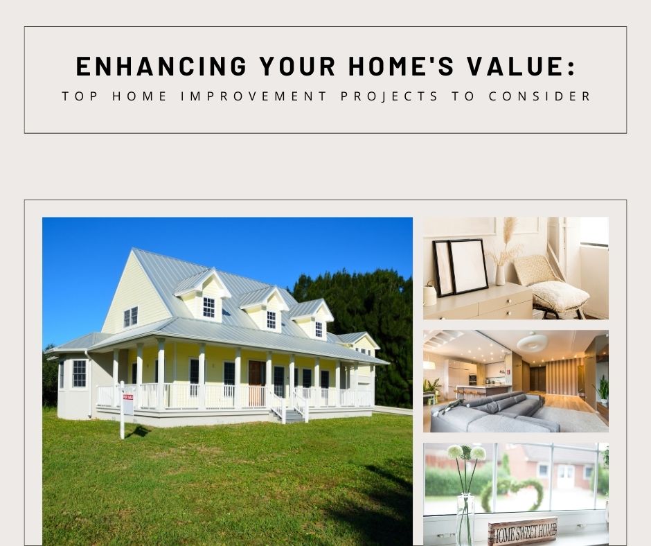 Enhancing Your Home's Value: Top Home Improvement Projects to Consider